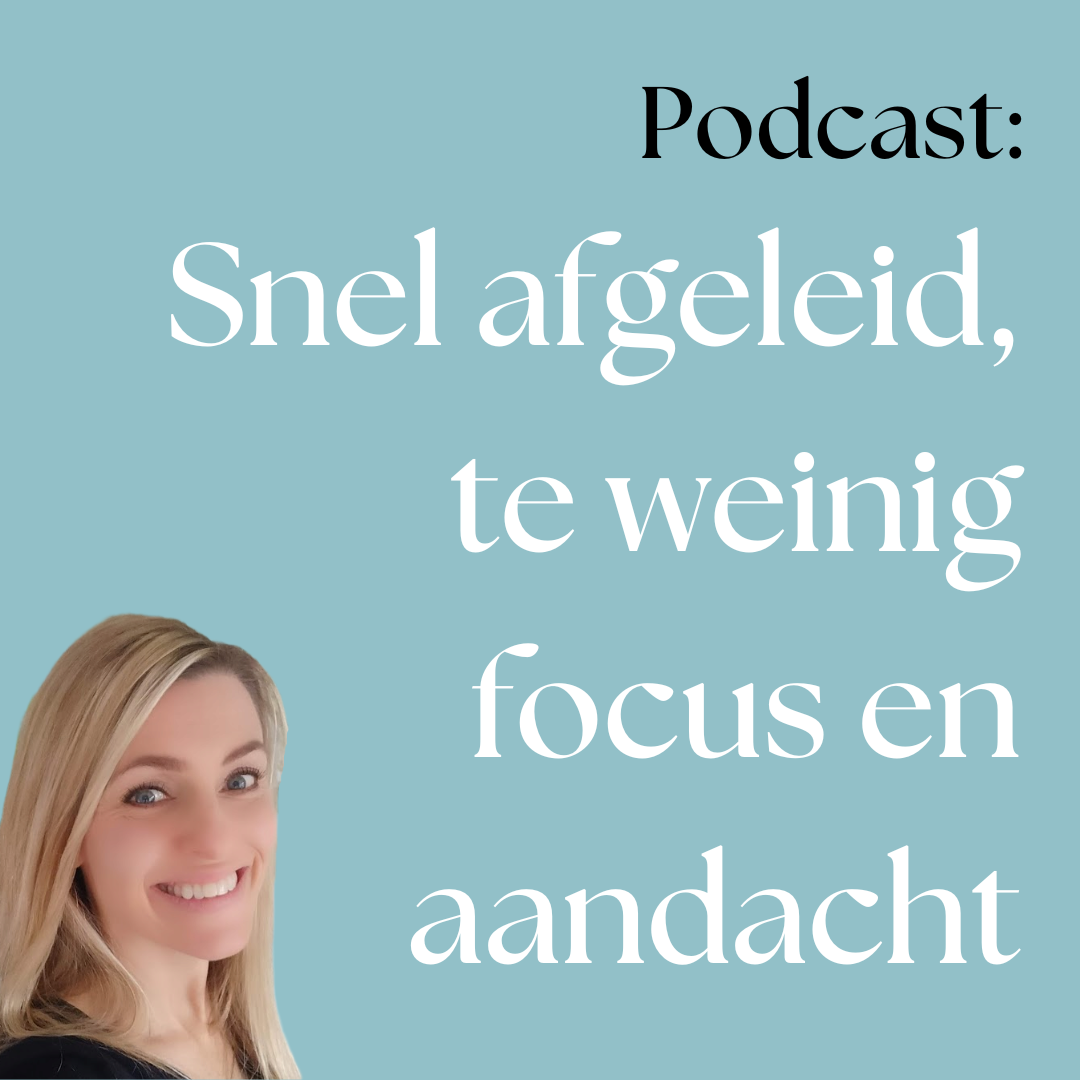 Snel afgeleid zijn en te weinig focus en aandacht hebben - Wendy Borst ...